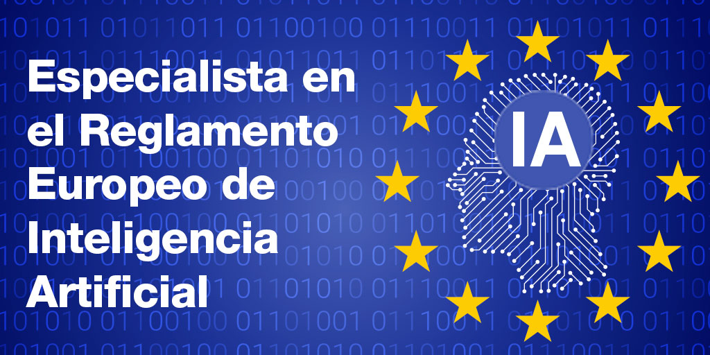 Especialista en el Reglamento Europeo de Inteligencia Artificial